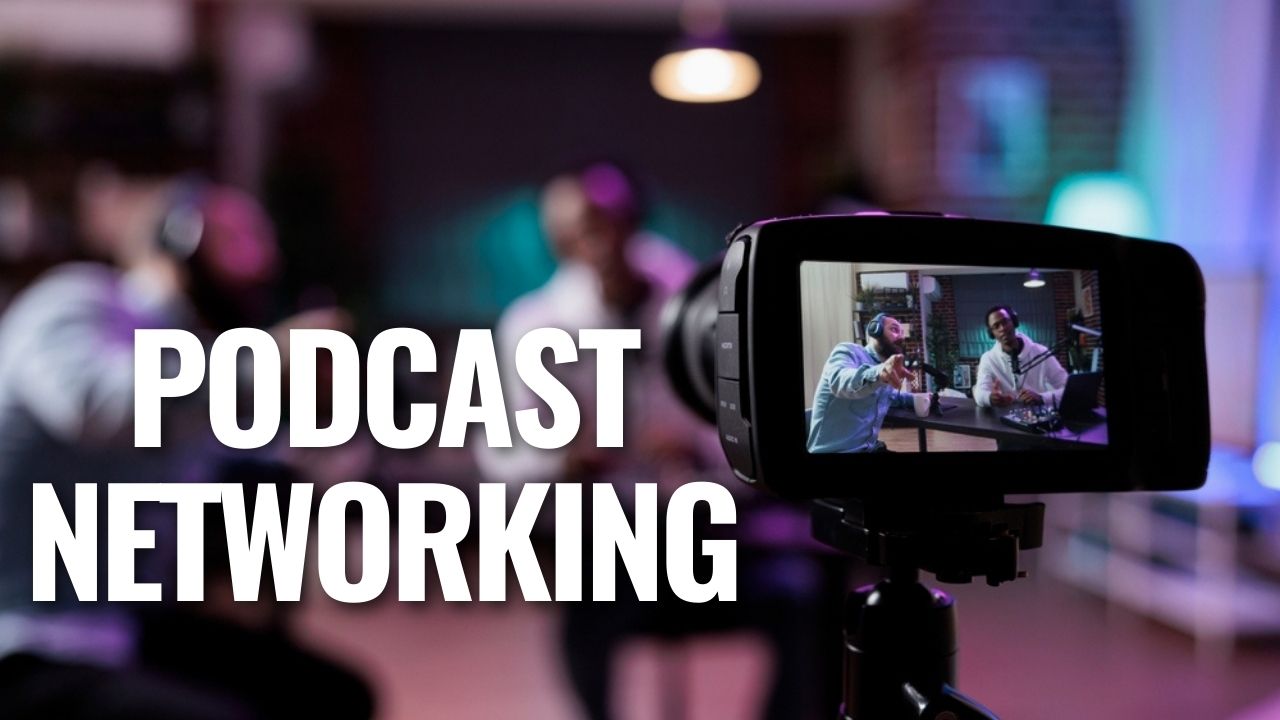 Podcast Networking